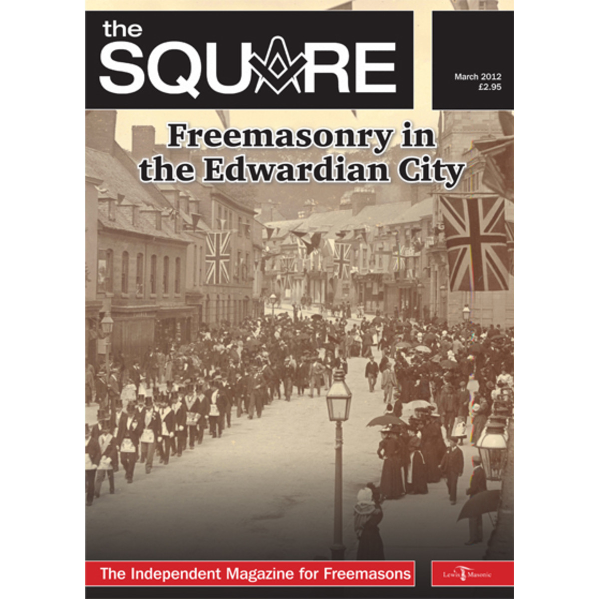 The Square Magazine - March 2012 Lewis Masonic